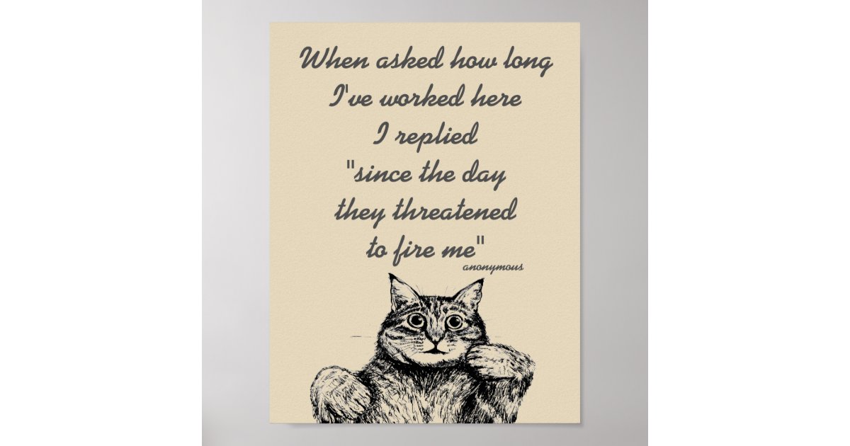 Funny Cat With Work Themed Quote Poster | Zazzle