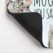 Funny Cats | MOUSEpad, You Say? Mouse Pad | Zazzle