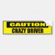 Funny Caution Crazy Driver Bumper Sticker | Zazzle