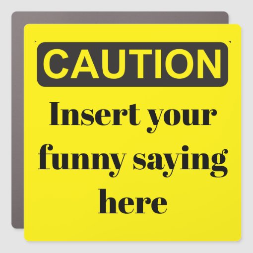 Funny caution sign DIY humor black yellow | Zazzle