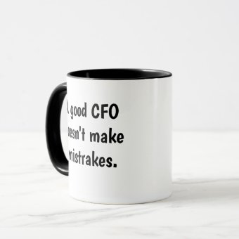Funny CFO Quote MisQuote Humorous CFO Gift Mug | Zazzle