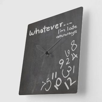 Funny Chalkboard Whatever I'm Late Clock | Zazzle