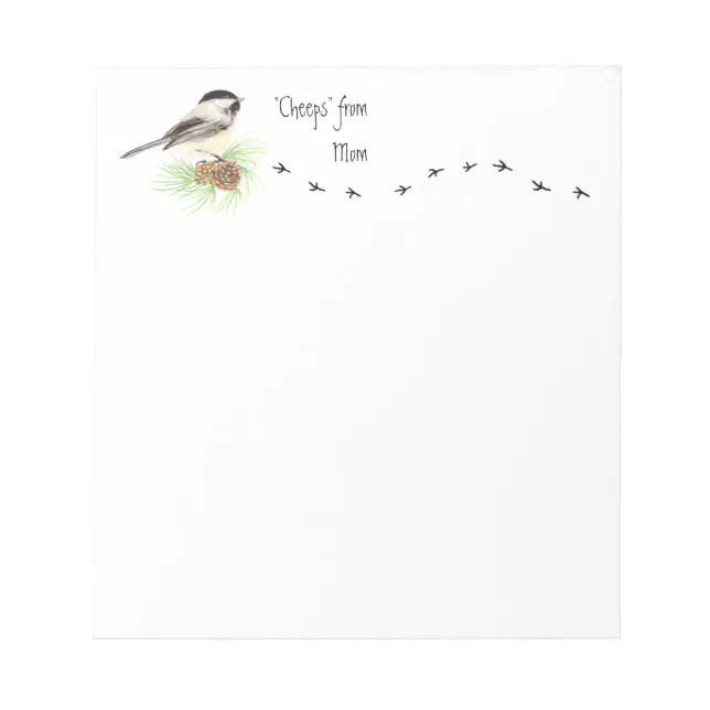 Funny "Cheeps from Mom" Chickadee, Bird Tracks Notepad | Zazzle