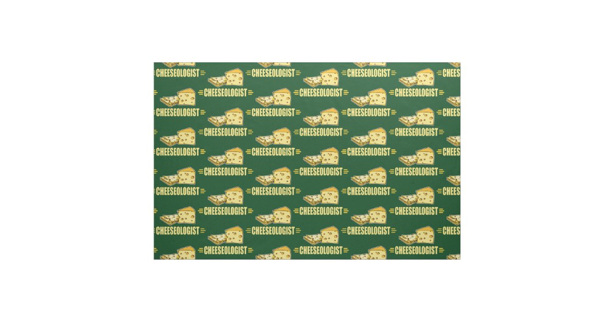 Funny CHEESEOLOGIST Cheese Making Cheesehead Fabric | Zazzle