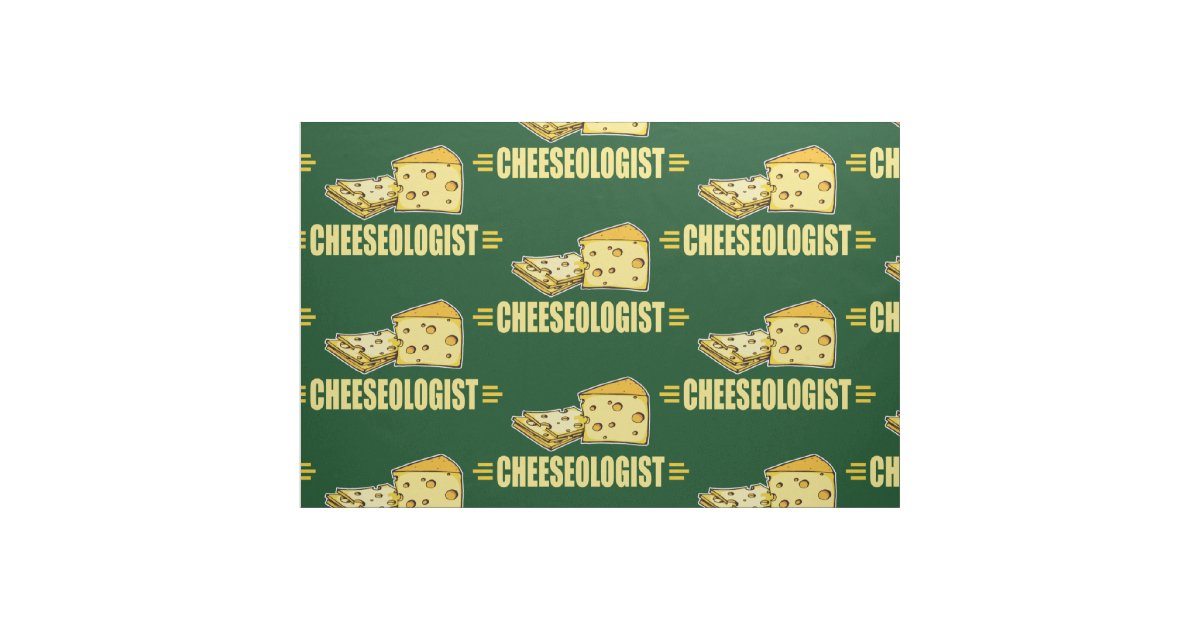 Funny CHEESEOLOGIST Cheese Making Cheesehead Fabric | Zazzle