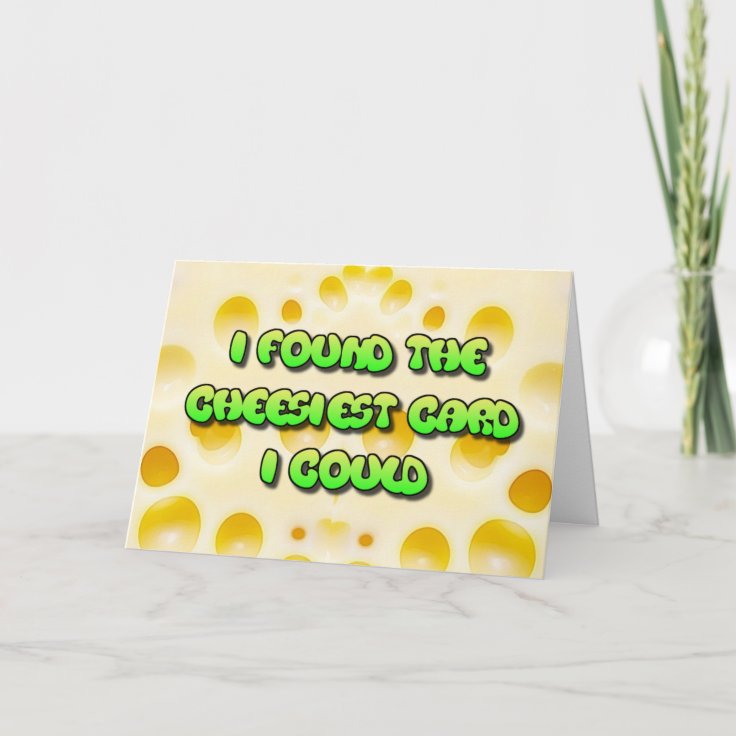 Funny Cheesy Birthday Card | Zazzle