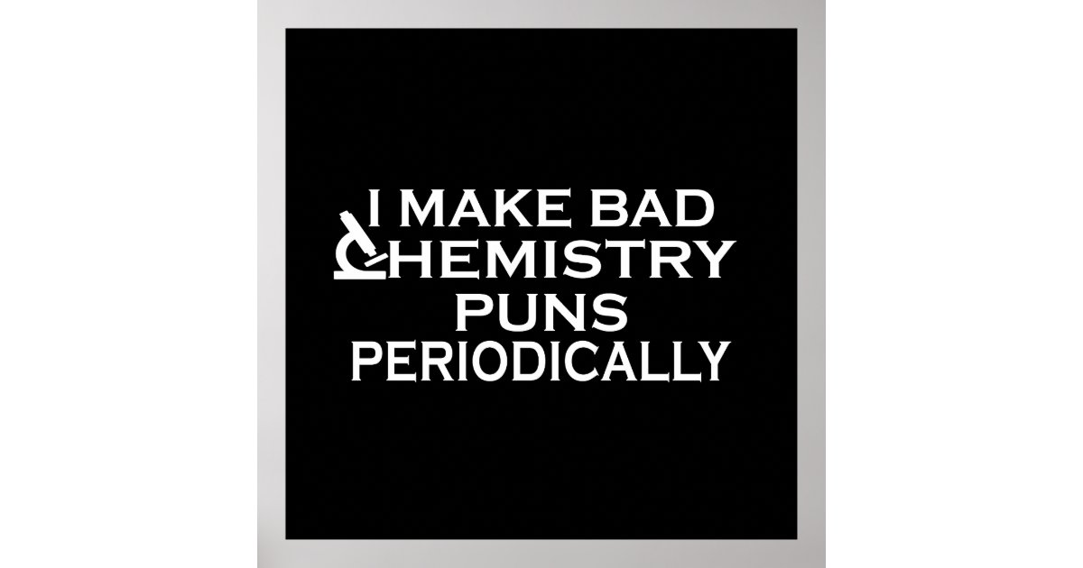 Funny chemistry quotes for chemist poster | Zazzle