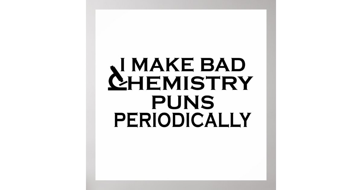Funny chemistry quotes for chemist poster | Zazzle