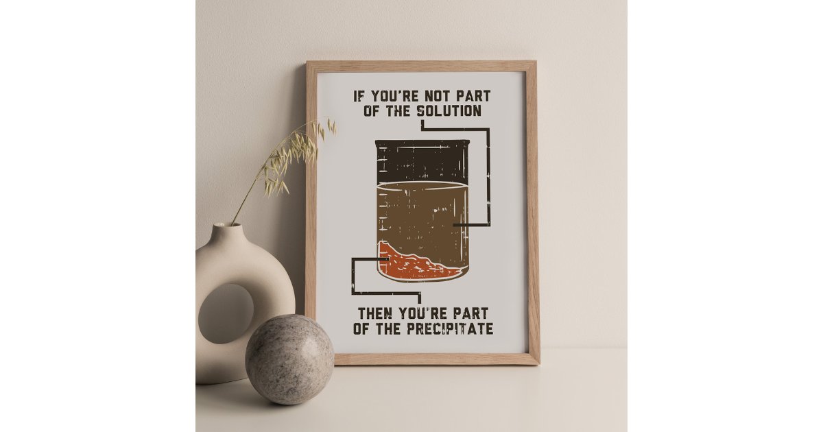 Funny Chemistry Solution Poster | Zazzle