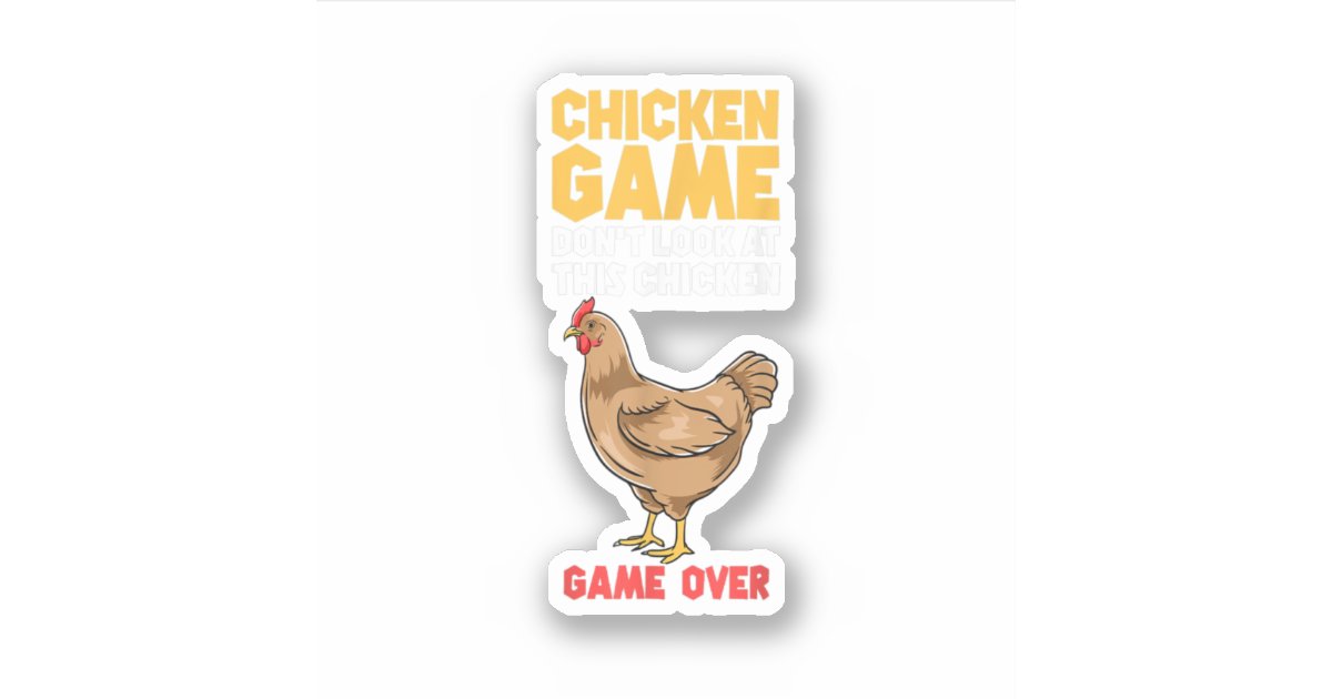 Funny Chicken Game Don't Look At The Chicken Sticker | Zazzle