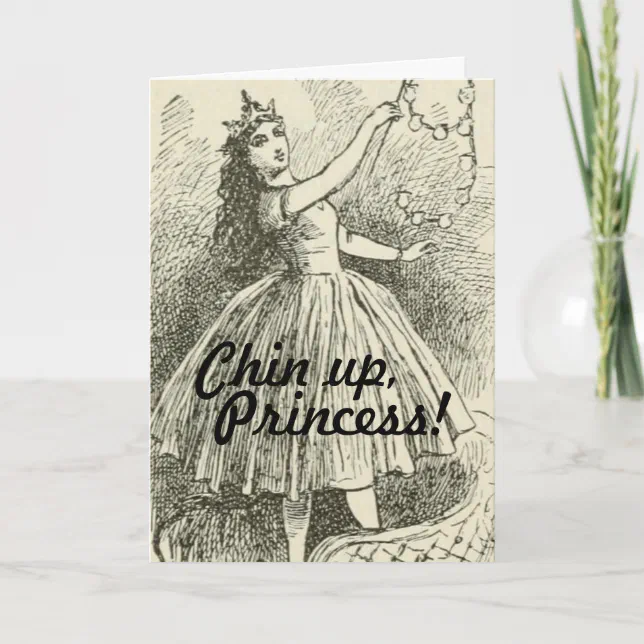 Funny Chin Up Princess Cheer Up Encouragement Card | Zazzle