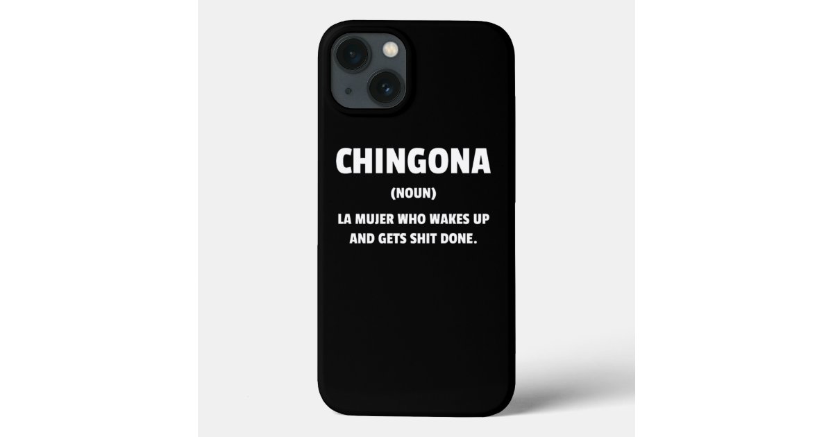 Funny Chingona For Strong Educated Latinas Design Case-Mate iPhone Case ...