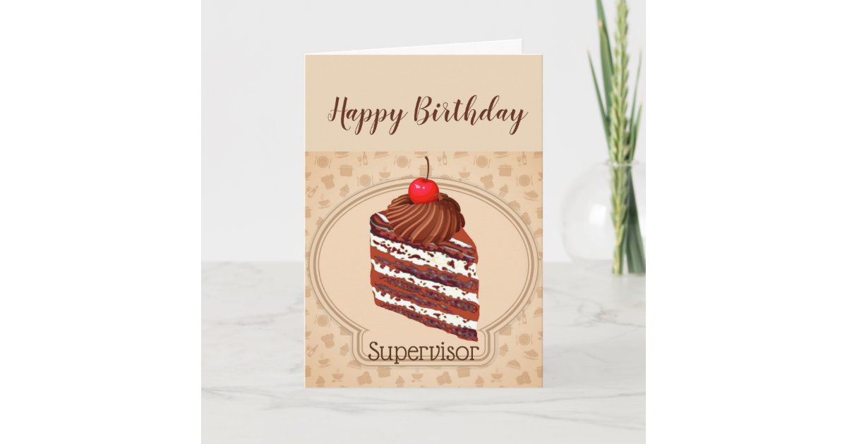 Funny Chocolate Cake Supervisor Birthday Card | Zazzle
