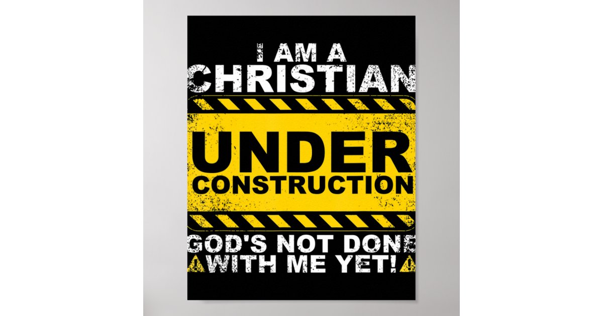Funny Christian Under Construction Gift Catholic M Poster | Zazzle