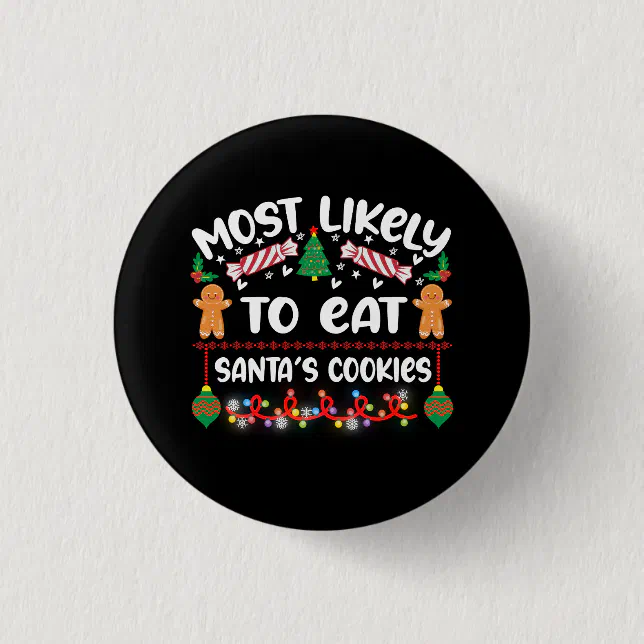 Funny Christmas Badges Santas Cookies Quote Button | Zazzle