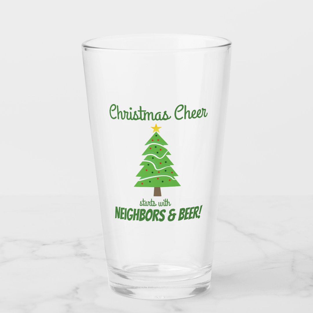 Funny Christmas Tree Cheer Neighbors Beer Party Glass | Zazzle