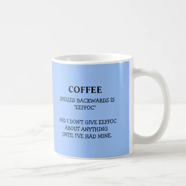 Funny Coffee Spelled Backwards is Eeffoc Humourous Coffee Mug | Zazzle