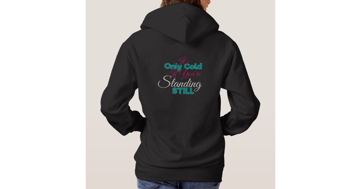 Funny Cold Weather Winter Hiking Quote Hoodie | Zazzle