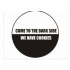 Come To The Dark Side - We Have Cookies! Postcard | Zazzle.com