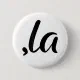 Funny Comma La, Kamala For President, 2024 Button | Zazzle