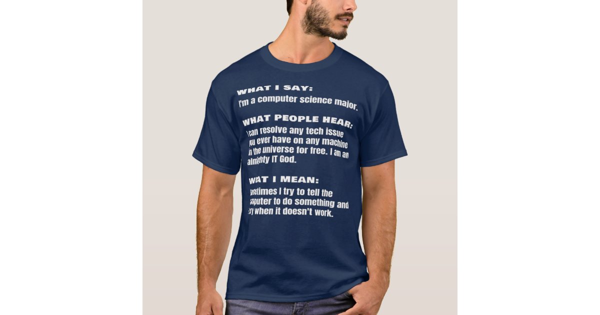 Funny Computer Science Major Student Engineer T-Shirt | Zazzle