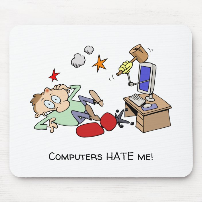 Funny Computers Hate Me Cartoon Mouse Pad | Zazzle.com