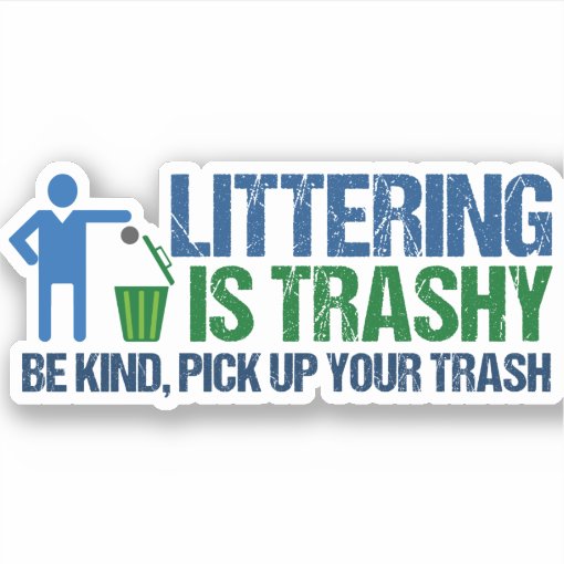 Funny Conservationist Littering Is Trashy Pun Sticker | Zazzle