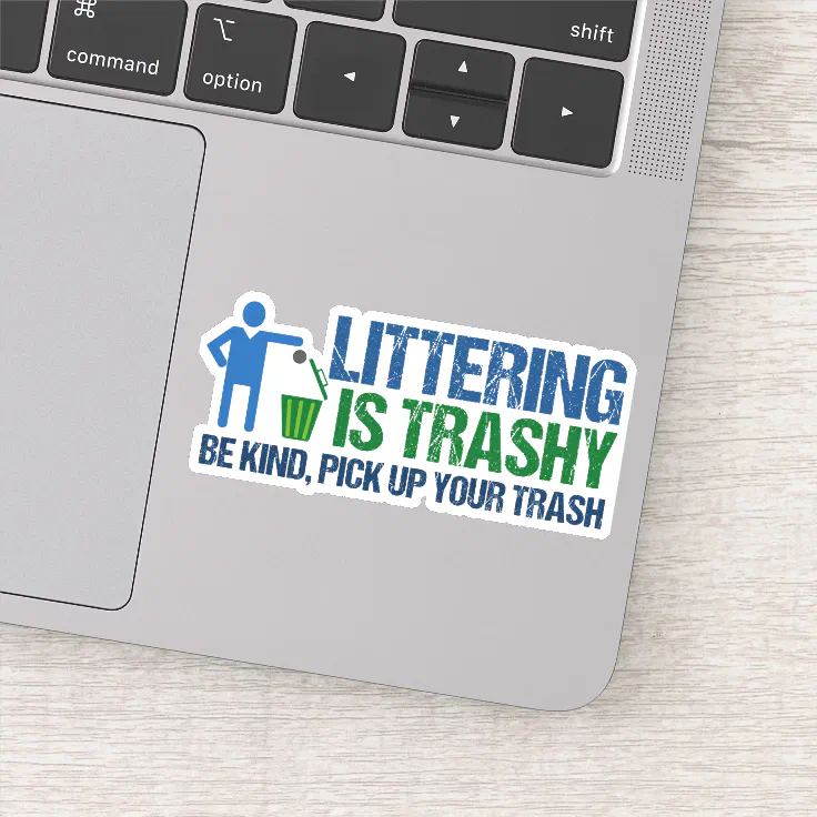 Funny Conservationist Littering Is Trashy Pun Sticker | Zazzle