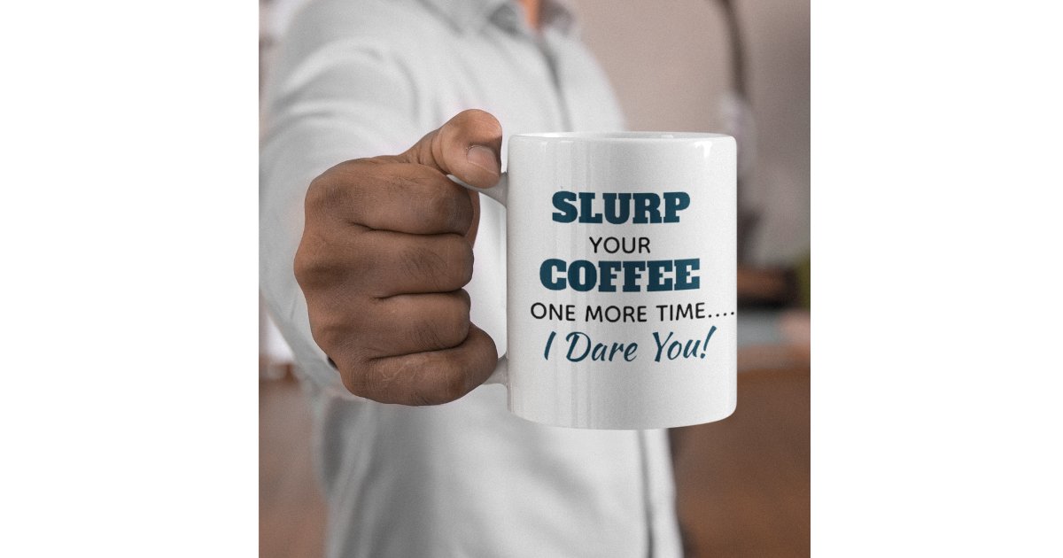 Funny Coworker Slurp Coffee Mug | Zazzle