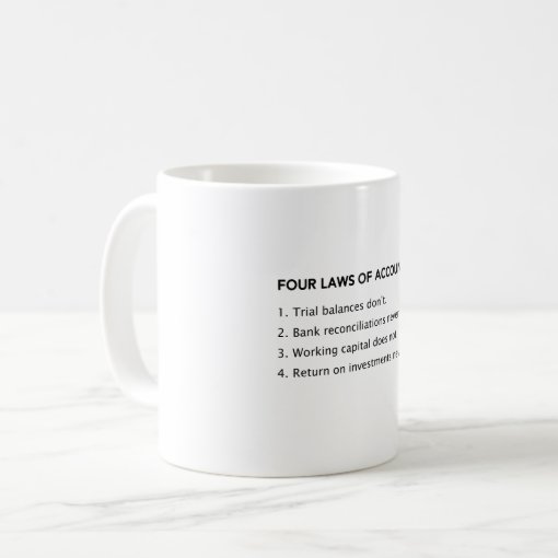 Funny CPA Accountant Four Laws Of Accounting Jokes Coffee Mug | Zazzle