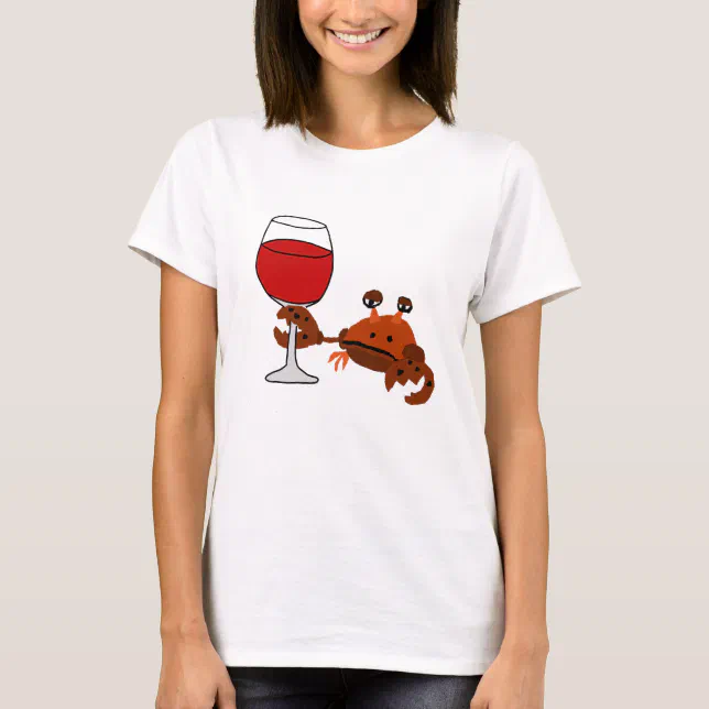Funny Crab Drinking Wine Artwork T-Shirt | Zazzle