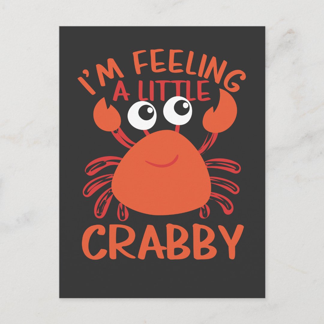 Funny Crab - Im Feeling A Little Crabby Postcard | Zazzle