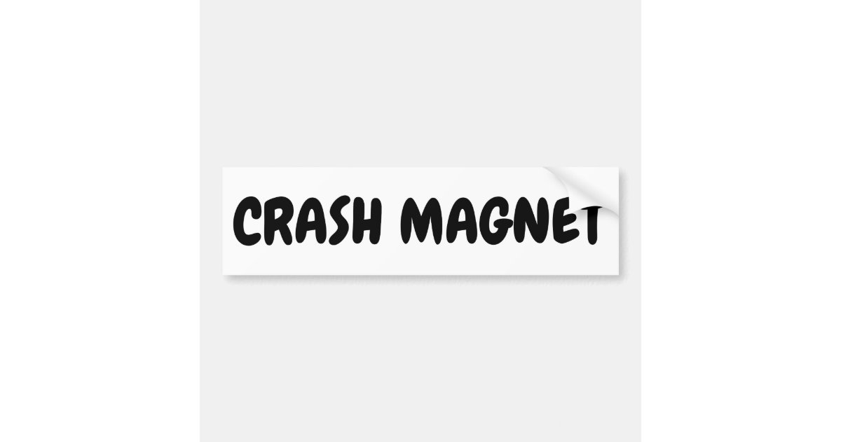 Funny Crash Magnet Bumper Sticker | Zazzle