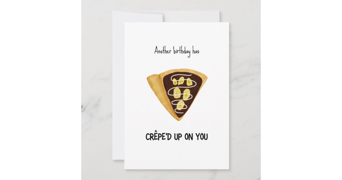 Funny Crepe Birthday Card | Zazzle