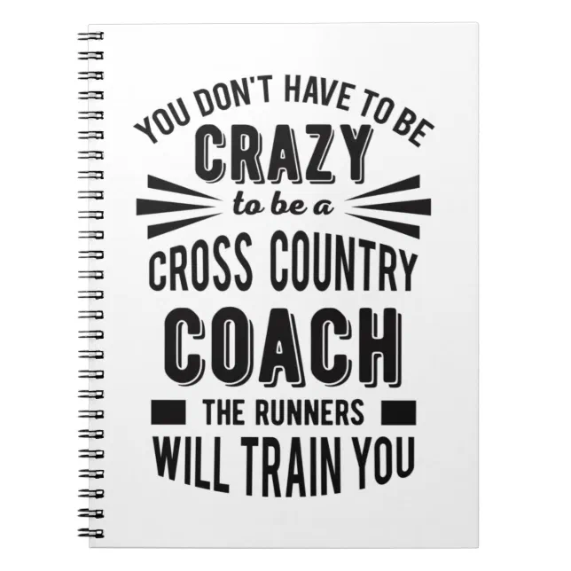 Funny Cross Country Coach Crazy Notebook | Zazzle
