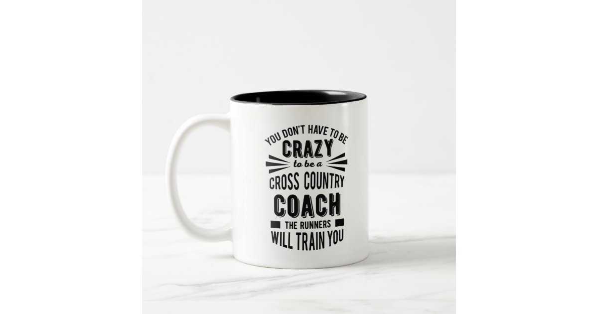 Funny Cross Country Coach Crazy Two-Tone Coffee Mug | Zazzle