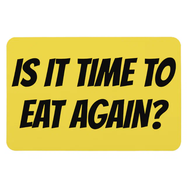 Funny Cruise Cabin Door Magnet - Time to Eat Again | Zazzle