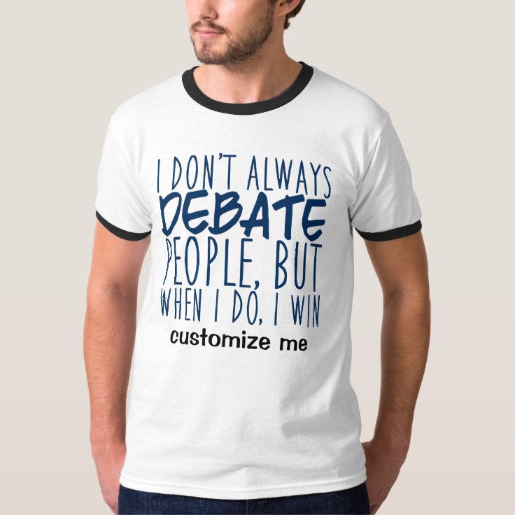 Funny Custom Debate Team T-Shirt | Zazzle