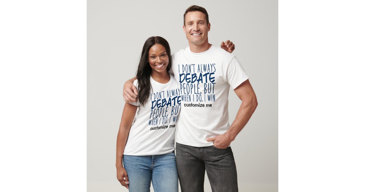 Funny Custom Debate Team T-Shirt | Zazzle