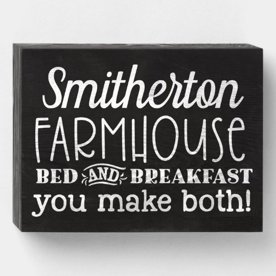 Funny Custom Farmhouse Bed Breakfast Black White Wooden Box Sign ...
