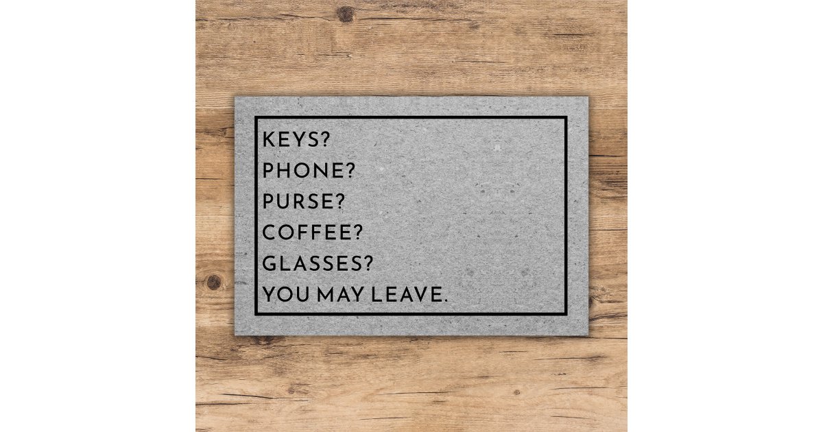Funny Custom Reminder List Keys Phone Purse Gray Doormat | Zazzle