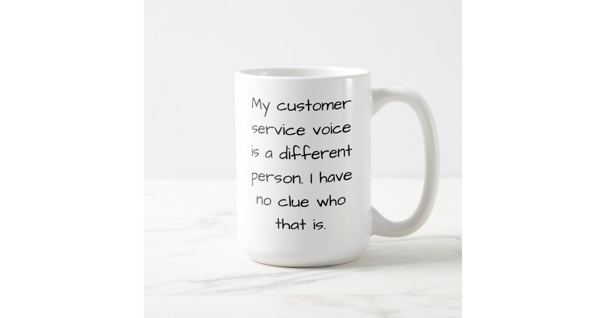 Funny Customer Service Mug (Left-Handed) | Zazzle