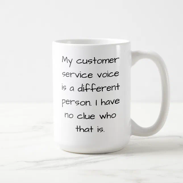 Funny Customer Service Mug (Left-Handed) | Zazzle