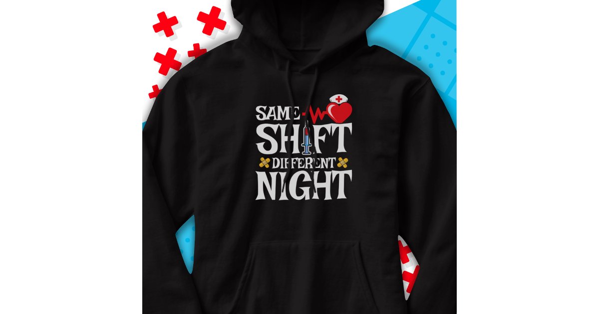 Funny Cute Same Shift Different Night Shift Nurse Hoodie | Zazzle