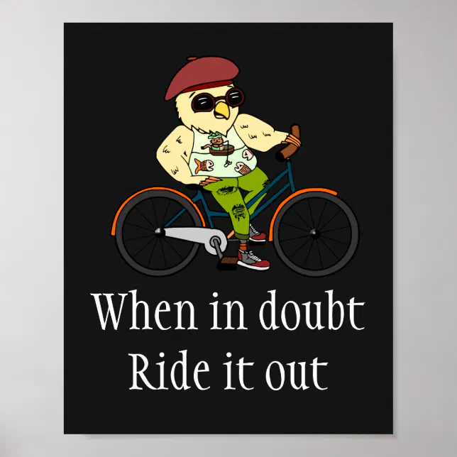 Funny Cycling Bird on Bike & Inspirational Quote Poster | Zazzle