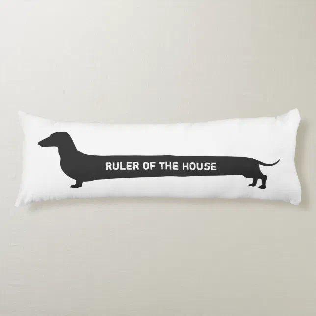 Funny Dachshund Ruler of the house Body Pillow | Zazzle