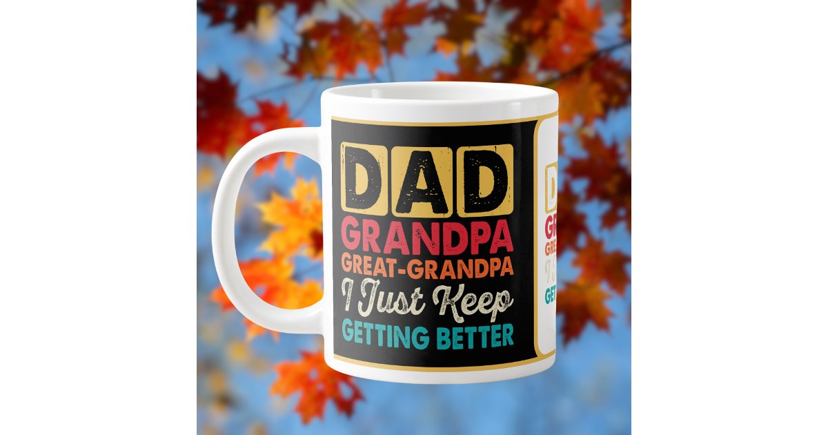 Funny "Dad Grandpa Great-Grandpa" Giant Coffee Mug | Zazzle