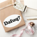Funny dafuq humor oval sticker | Zazzle