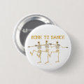 Funny Dancing Skeletons Bone To Dance Cartoon Button | Zazzle