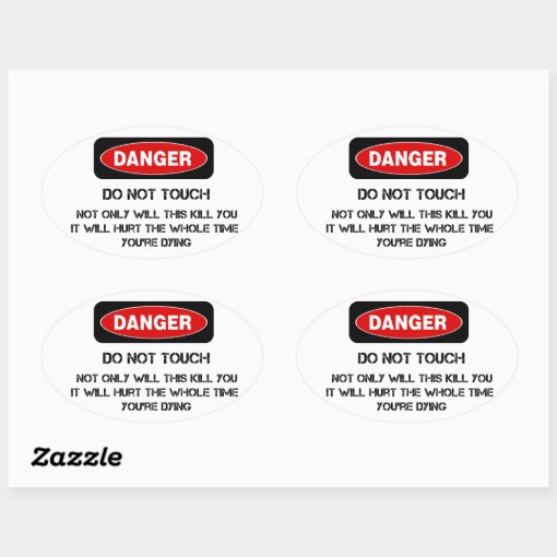 Funny Danger Sign Oval Sticker | Zazzle